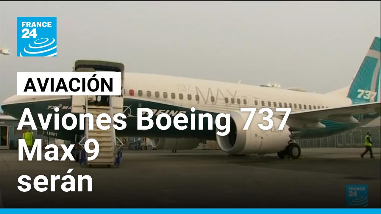Administración Federal de Aviación ordena inspección de aviones Boeing MAX 9 - France 24